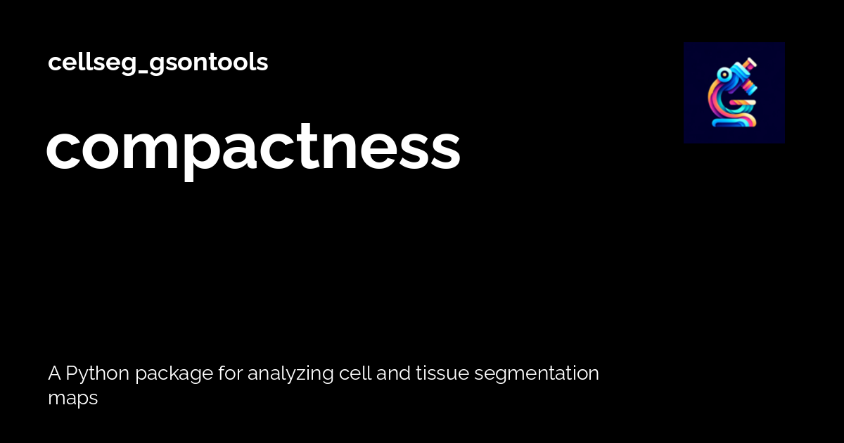 compactness - cellseg_gsontools