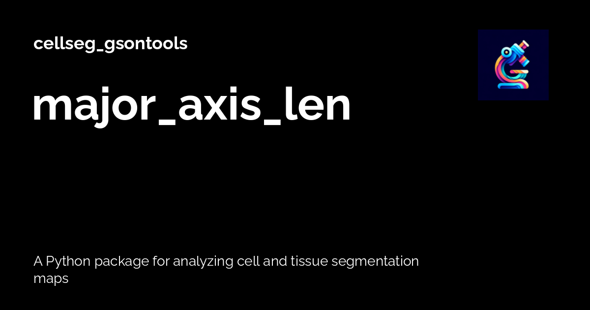 major_axis_len - cellseg_gsontools