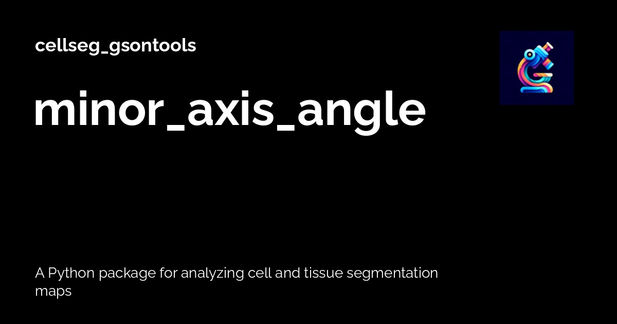 minor_axis_angle - cellseg_gsontools