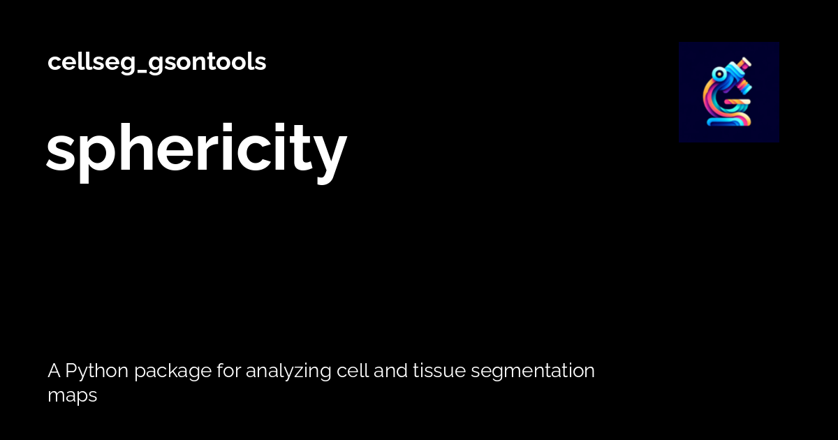 sphericity - cellseg_gsontools