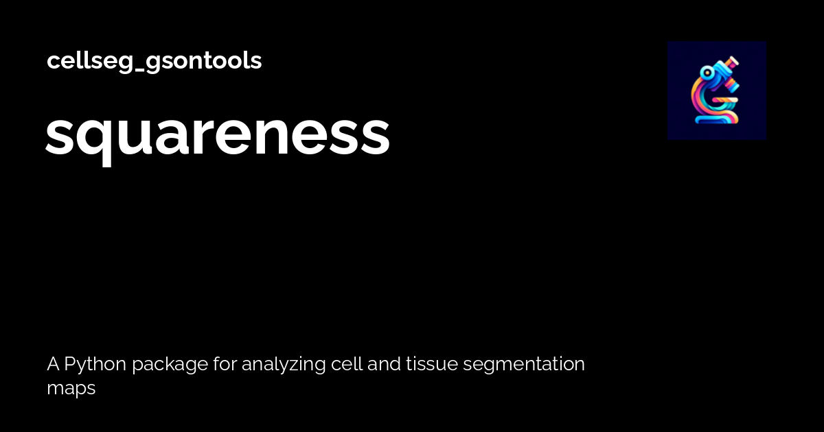 squareness - cellseg_gsontools squareness - cellseg_gsontools