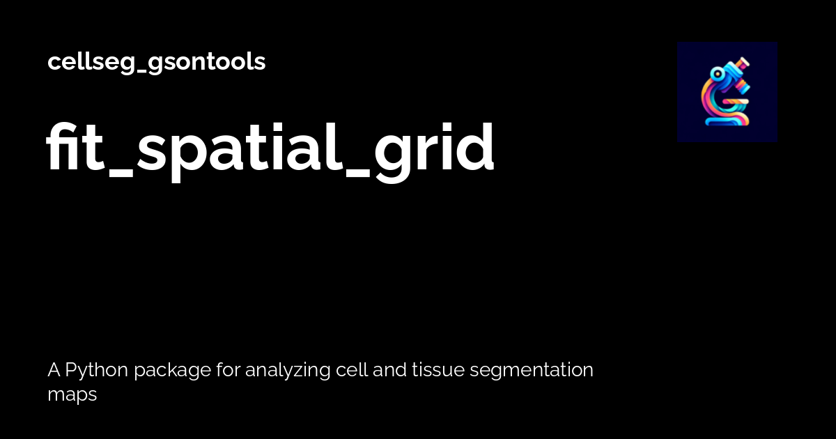 fit_spatial_grid - cellseg_gsontools