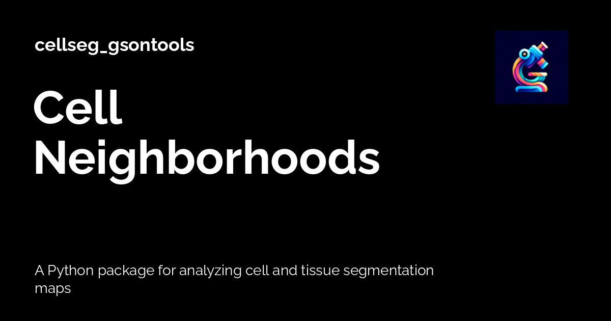 Cell/Nuclei Neighborhoods - cellseg_gsontools