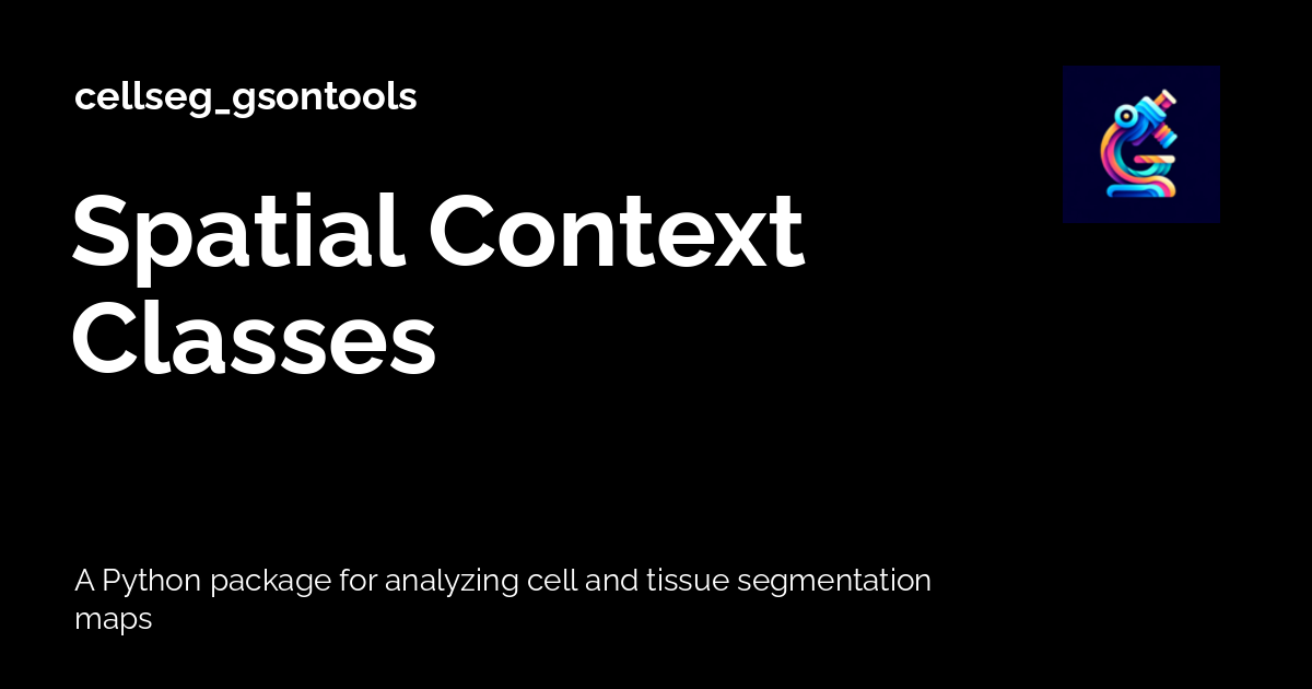 Spatial Context Classes - cellseg_gsontools